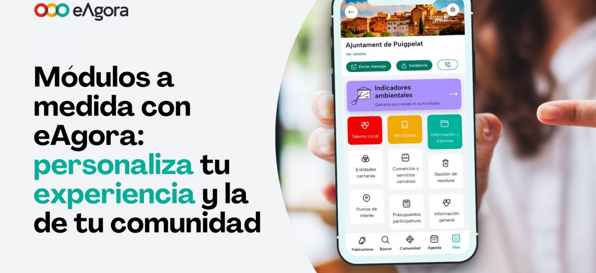 Módulos a medida con eAgora: personaliza tu experiencia y la de tu comunidad